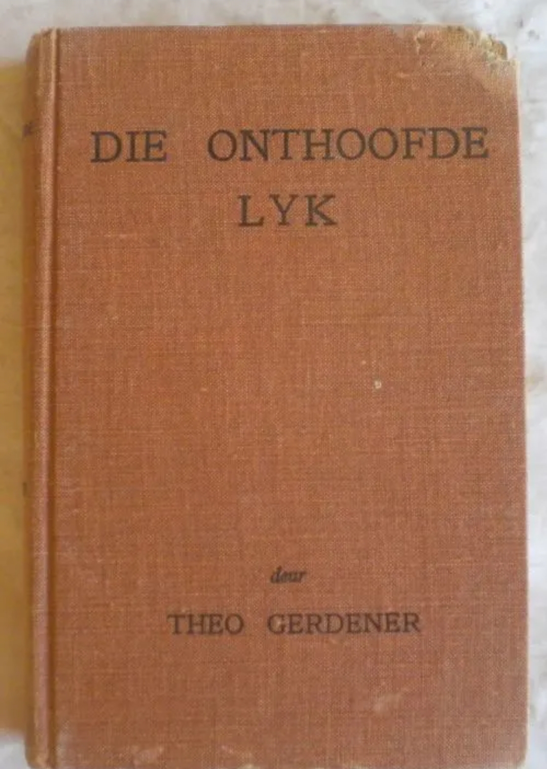 die onthoofde lyk by Theo Gerdener | Goodreads