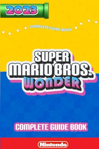 Super Mario Bros. Wonder: Complete Guide: Best Tips, Tricks and ...