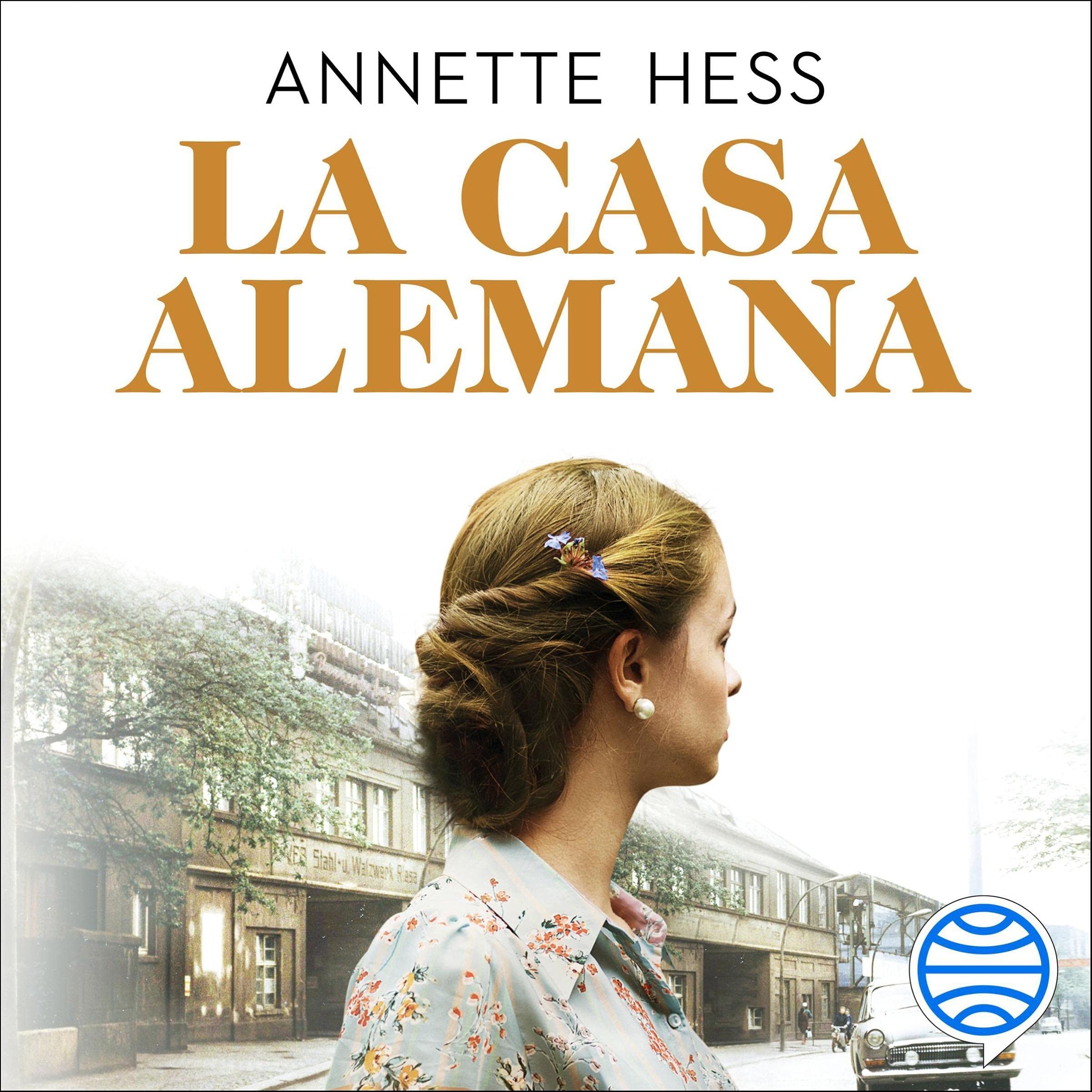 La casa alemana by Annette Hess | Goodreads