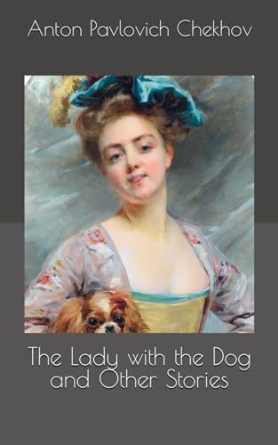 The Lady with the Dog and Other Stories by Anton Chekhov | Goodreads