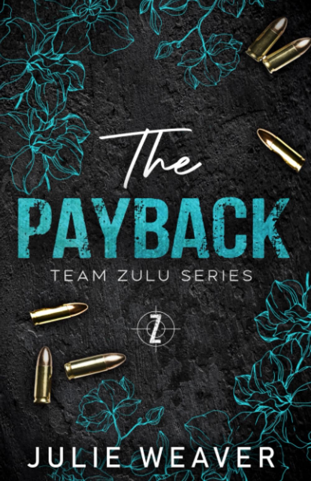 The Payback (Team Zulu) by Julie Weaver | Goodreads