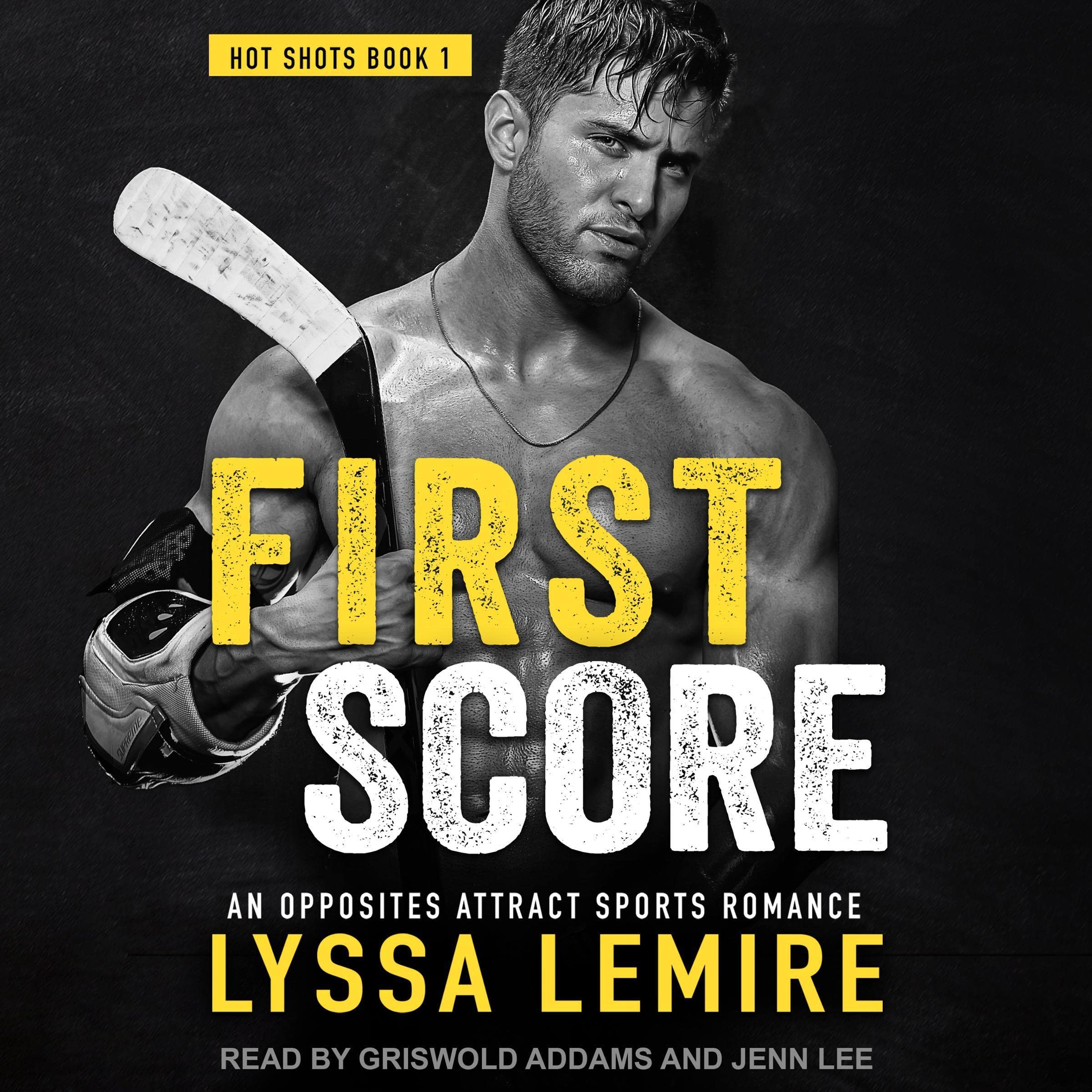 First Score: Hot Shots, Book 1 by Lyssa Lemire | Goodreads