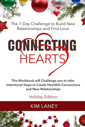 CONNECTING HEARTS(The 7-Day Challenge to Build New Relationships and Find Love): This Workbook ...