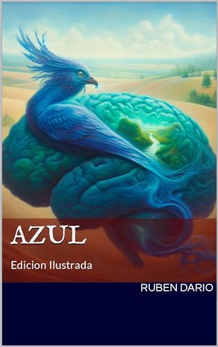 Azul: Edicion Ilustrada (Spanish Edition) by Rubén Darío | Goodreads