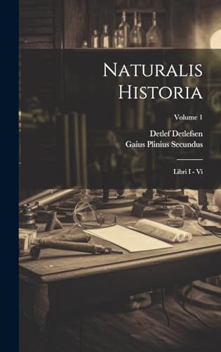 Naturalis Historia: Libri I - Vi; Volume 1 by Pliny the Elder | Goodreads