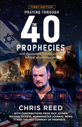 Praying Through the 40 Prophecies: with documented fulfillments and ...