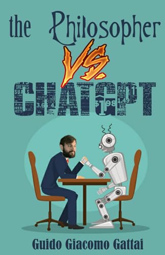 The Philosopher VERSUS ChatGPT by Guido Giacomo Gattai | Goodreads