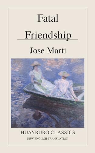 Fatal Friendship by José Martí | Goodreads