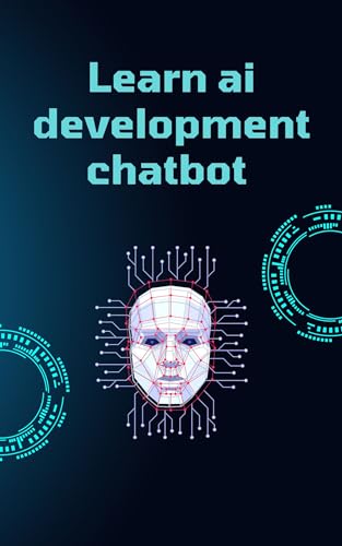 Learn ai development chatbot : Building Intelligent Conversational ...