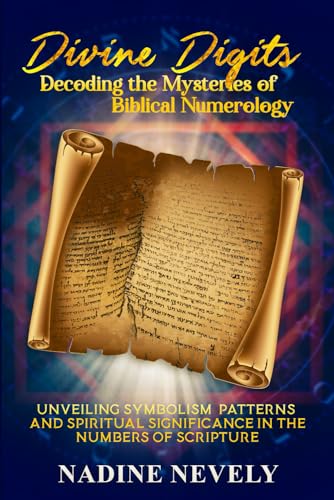 Divine Digits-Unveiling the Secrets of Biblical Numerology: Unveiling ...