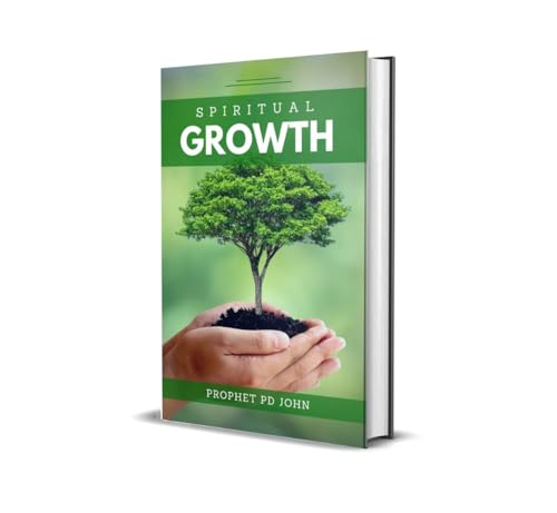 Spiritual Growth by Prophet pd John | Goodreads