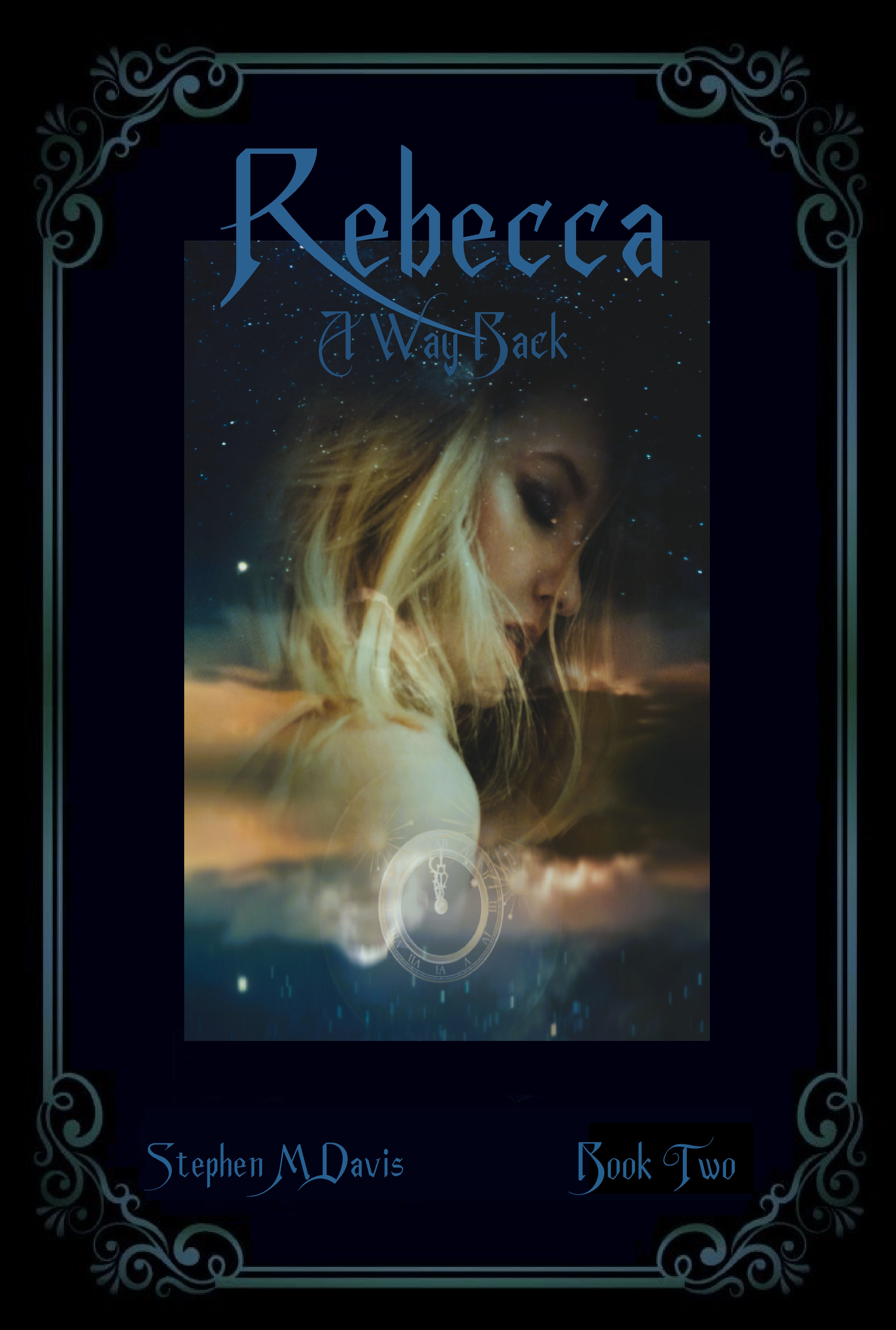 Rebecca - A Way Back: Volume 2 by Stephen M. Davis | Goodreads