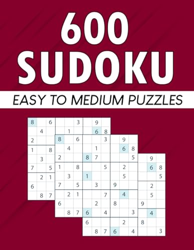 600 Sudoku Puzzles: Easy to Medium Puzzles, Ultimate Challenge ...