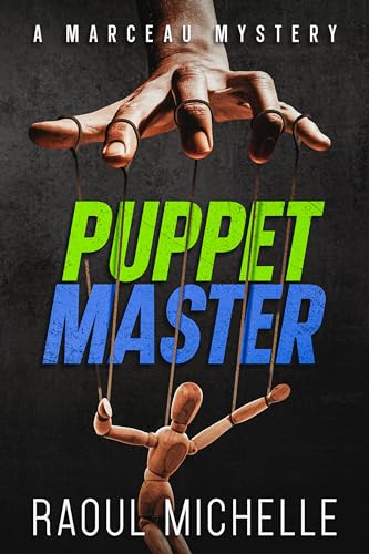 Puppet Master: A Marceau Mystery by Raoul Michelle | Goodreads