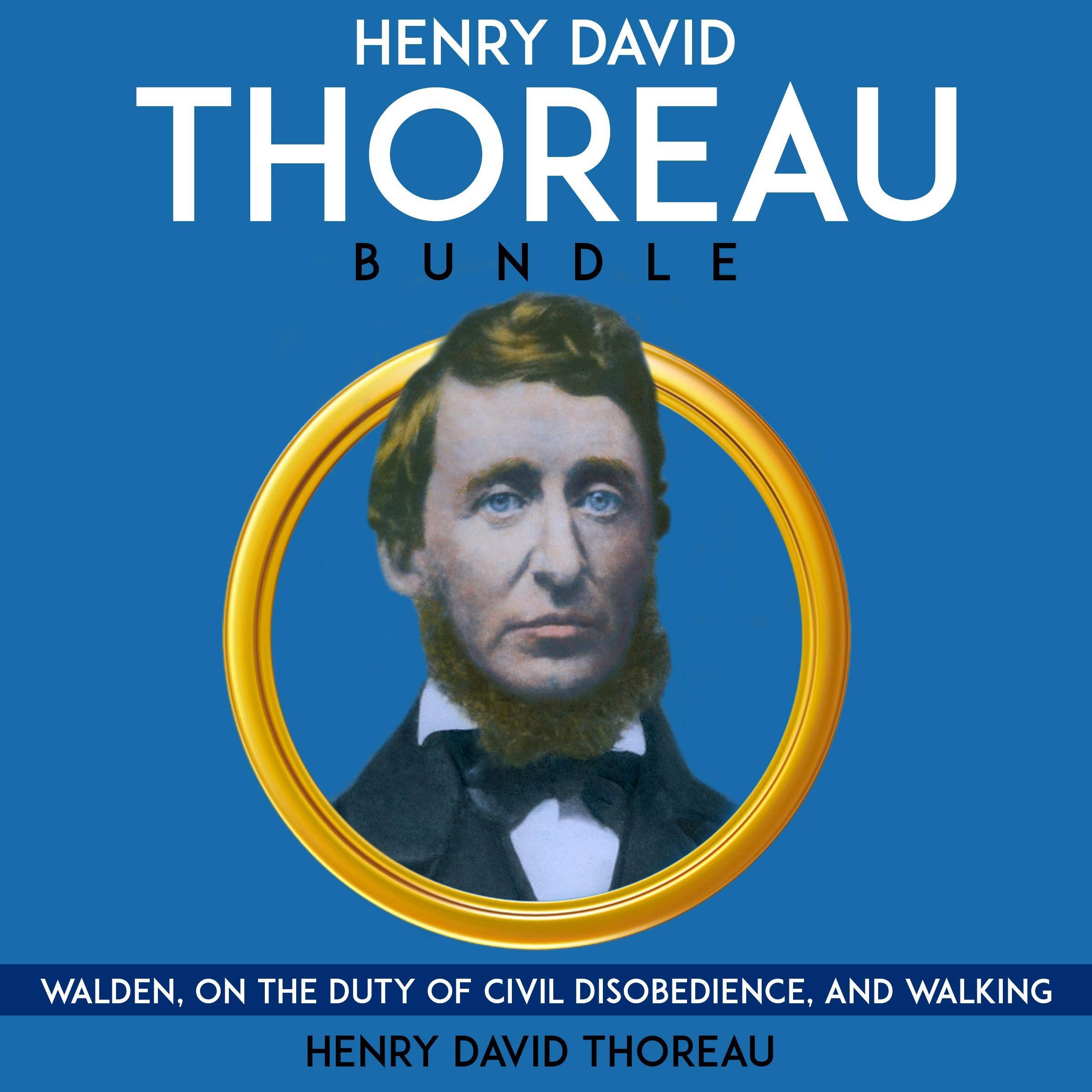 Henry David Thoreau Bundle: Walden, On the Duty of Civil Disobedience ...