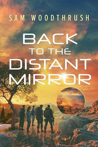Back to the Distant Mirror by Sam Woodthrush | Goodreads