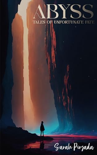 Abyss: Tales of Unfortunate Fate by Sarah Pirzada | Goodreads
