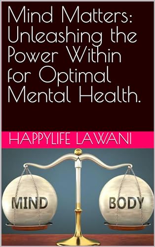 Mind Matters: Unleashing the Power Within for Optimal Mental Health. by ...