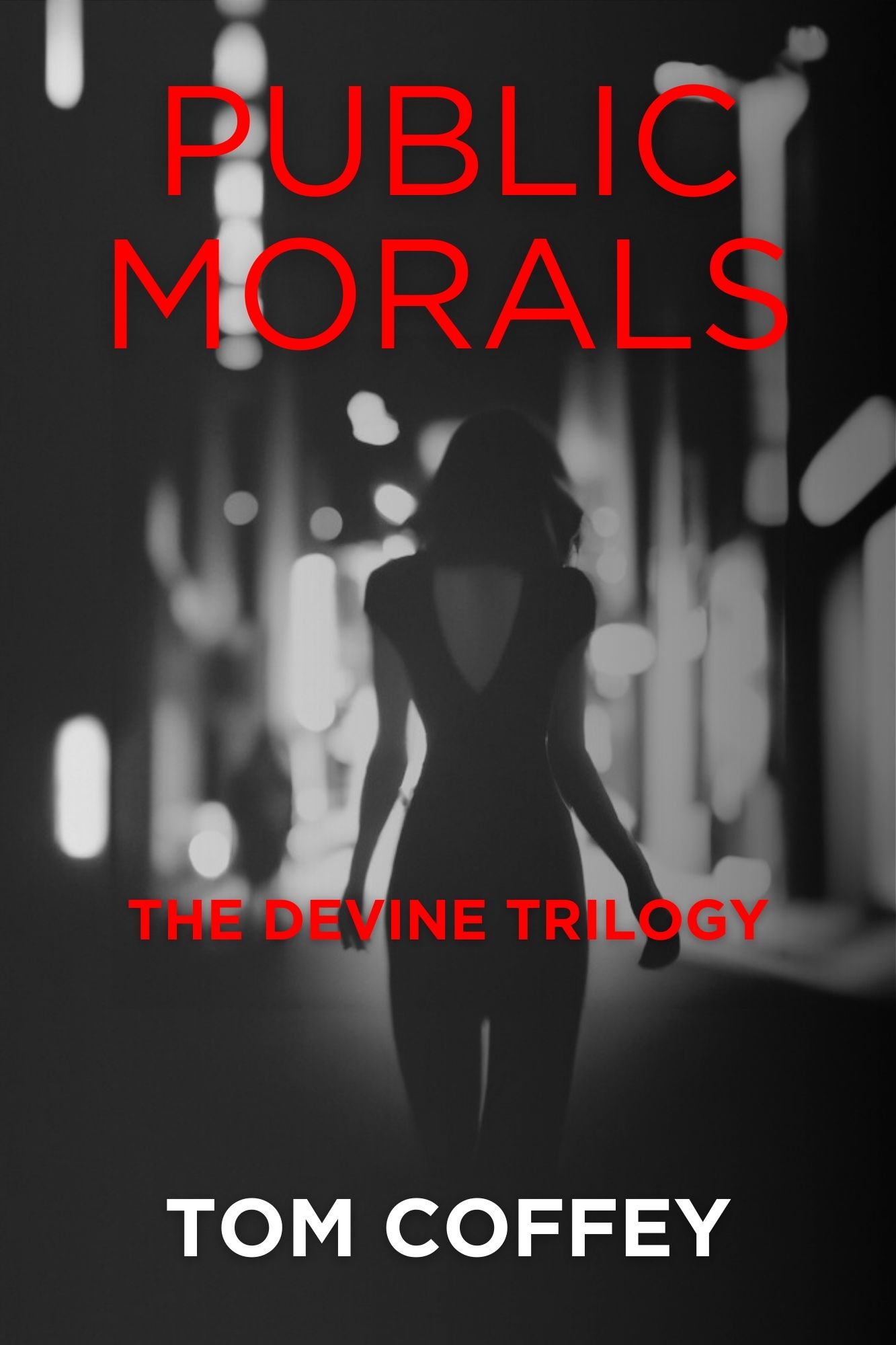 Public Morals: The Devine Trilogy by Tom Coffey | Goodreads