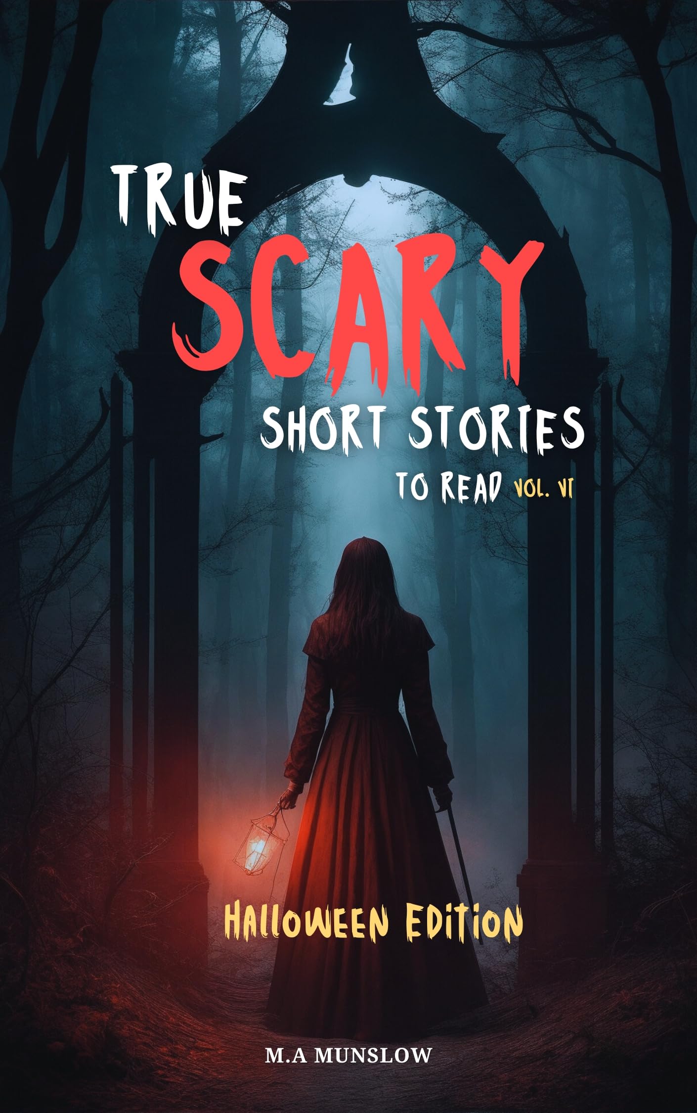 True Scary Short Stories to Read: Halloween Edition Vol. VI by M.A ...