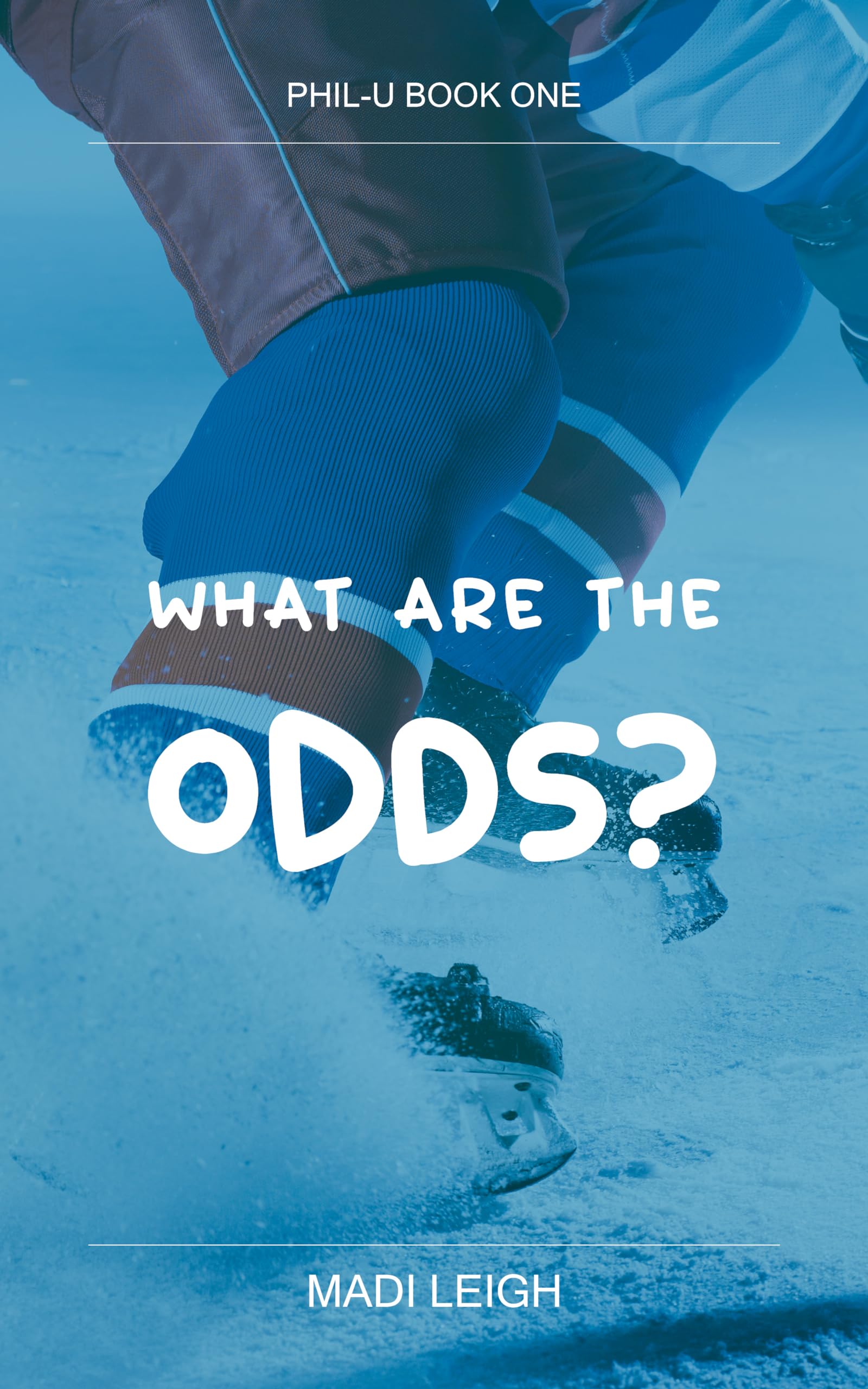 What Are The Odds? (Phil-U #1) by Madi Leigh | Goodreads