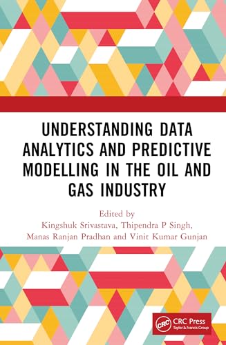 Understanding Data Analytics and Predictive Modelling in the Oil and ...