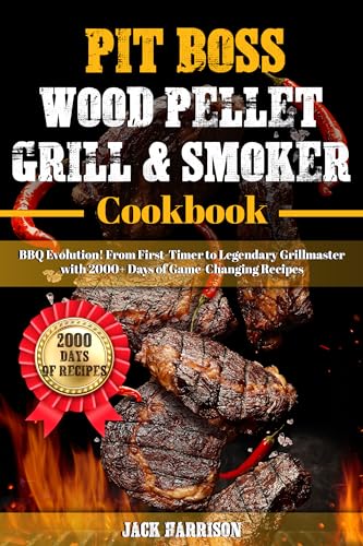 Pit Boss Wood Pellet Grill & Smoker Cookbook: BBQ Evolution! From First ...