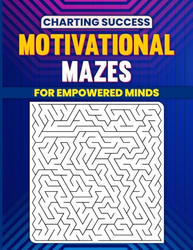 Charting Success: Motivational Mazes for Empowered Minds by Minh Huynh ...