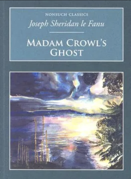 Madam Crowl's Ghost by J. Sheridan Le Fanu | Goodreads