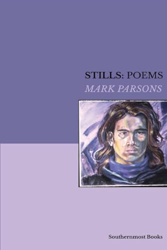 Stills: Poems by Mark Parsons | Goodreads