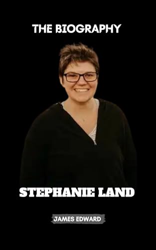 STEPHANIE LAND BIOGRAPHY BOOK : From Struggle to Triumph: Stephanie ...