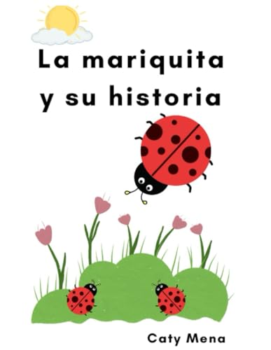 La mariquita y su historia (Spanish Edition) by Caty Mena | Goodreads