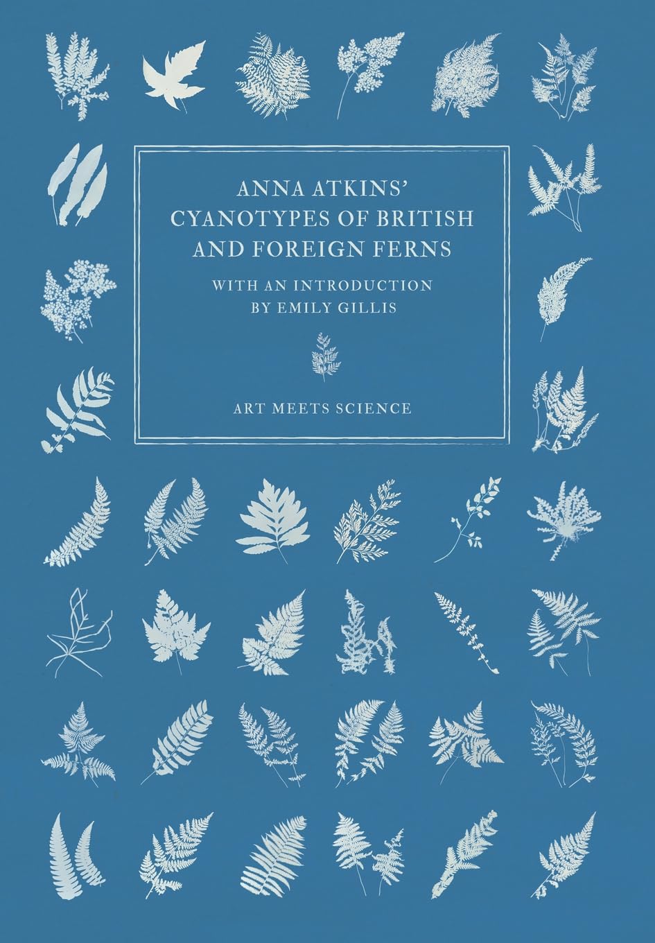 Anna Atkins' Cyanotypes of British and Foreign Ferns by Anna Atkins ...
