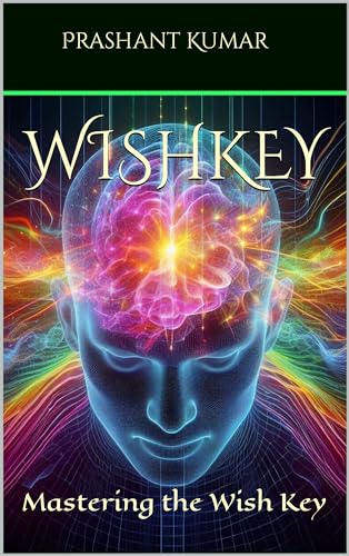 WISHKEY: Mastering the Wish Key by Prashant Kumar | Goodreads