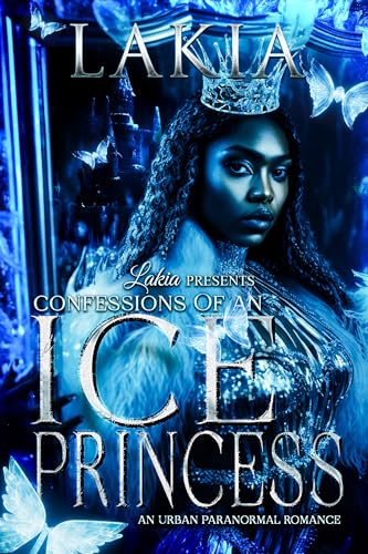 Confessions Of An Ice Princess: An Urban Paranormal Romance by Lakia ...