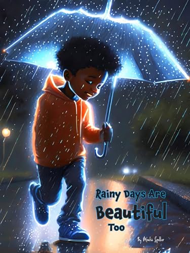 Rainy Days Are Beautiful Too by Minta Speller | Goodreads