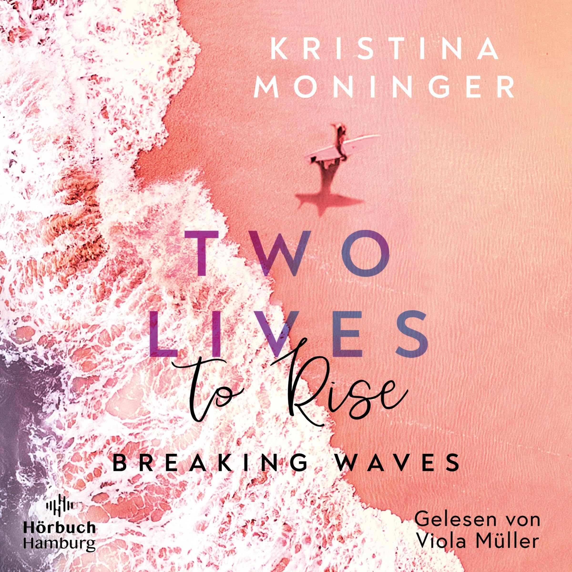 Two Lives to Rise : Breaking Waves 2 by Kristina Moninger | Goodreads