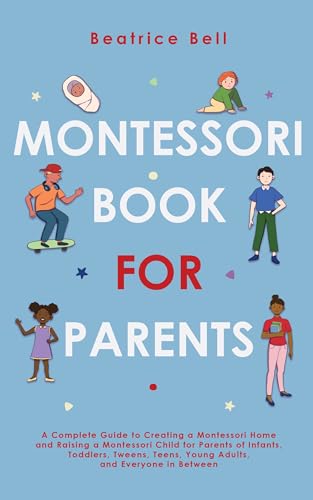 MONTESSORI BOOK FOR PARENTS: A Complete Guide to Creating a Montessori ...