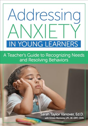 Addressing Anxiety in Young Learners: A Teacher's Guide to Recognizing ...