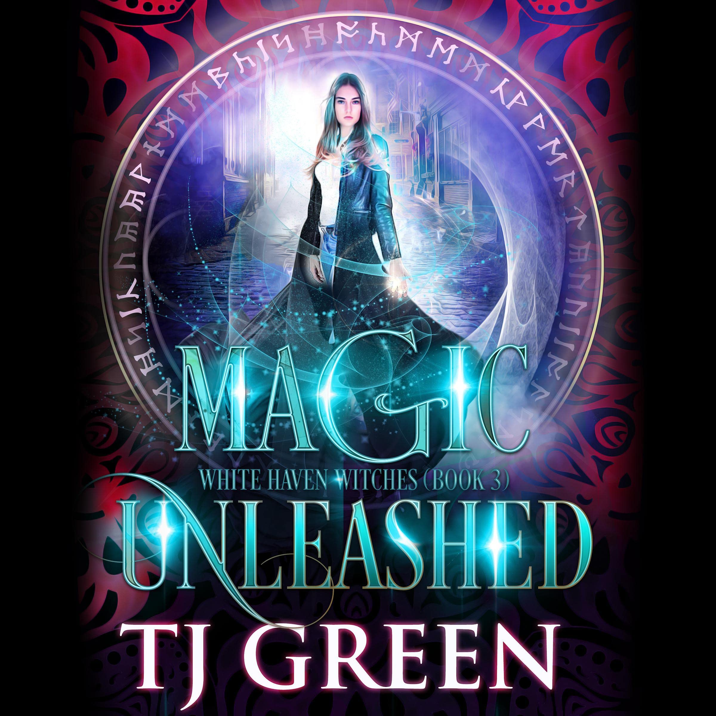 Magic Unleashed: White Haven Witches, Book 3 by T.J. Green | Goodreads