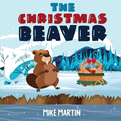 The Christmas Beaver by Mike Martin | Goodreads