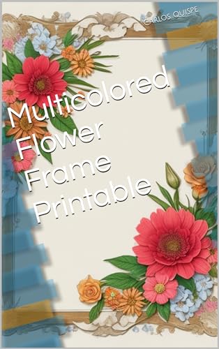 Multicolored Flower Frame Printable (Multicolored Flower Frame ...