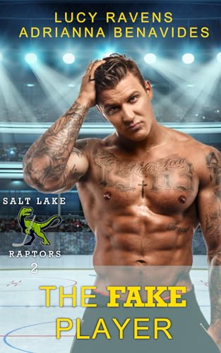 The Fake Player (Salt Lake City Raptors) by Lucy Ravens | Goodreads
