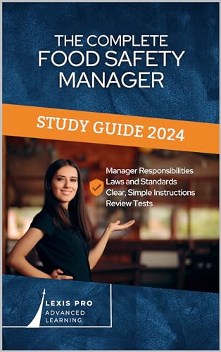 The Complete Food Safety Manager Study Guide by LEXIS PRO Advanced ...