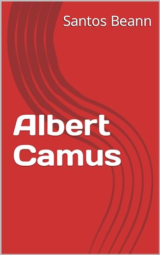 Albert Camus (Irish Edition) by Santos Beann | Goodreads