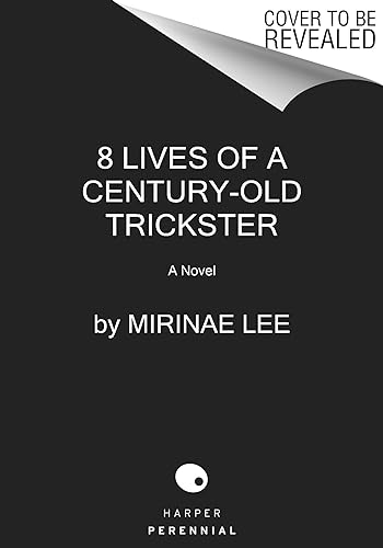 8 Lives of a Century-Old Trickster: A Novel by Mirinae Lee | Goodreads