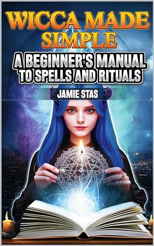 Wicca Made Simple: A Beginner's Manual to Spells and Rituals by Jamie stas | Goodreads