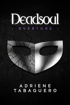 Deadsoul: Overture (The Deadsoul Series Book 1) by Adriene Tabaquero | Goodreads