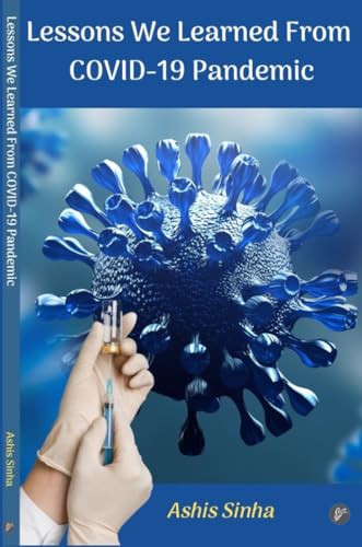 Lesson We Learned From COVID-19 Pandemic by Ashis Sinha | Goodreads
