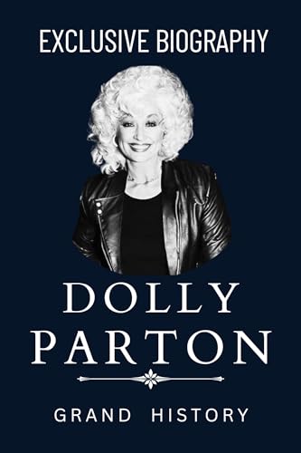 Dolly Parton Book: The Exclusive Biography of Dolly Parton by Grand ...